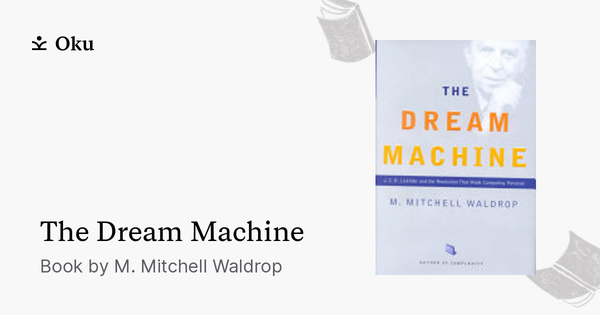 The Dream Machine, a book by M. Mitchell Waldrop