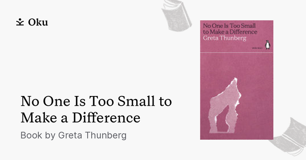 No One Is Too Small to Make a Difference / Book Reviews / Oku