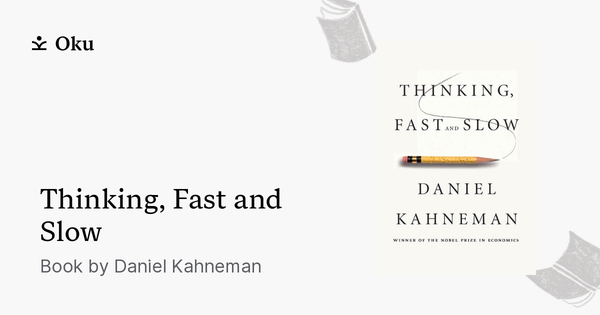 Thinking, Fast and Slow / Book Reviews / Oku