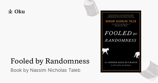 Fooled by Randomness, a book by Nassim Nicholas Taleb