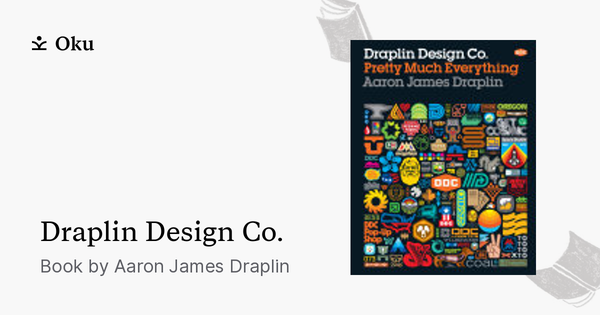 Draplin Design Co., a book by Aaron James Draplin