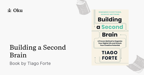 Building a Second Brain, a book by Tiago Forte