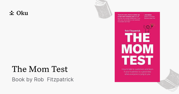 The Mom Test, a book by Rob Fitzpatrick